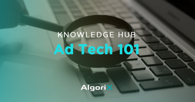 Knowledge Hub: Ad Tech 101 - AlgoriX