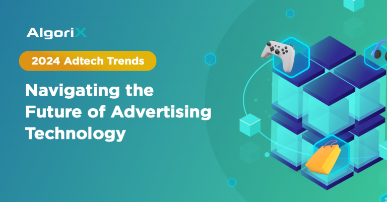 2024 Adtech Trends: Navigating the Future of Advertising Technology ...